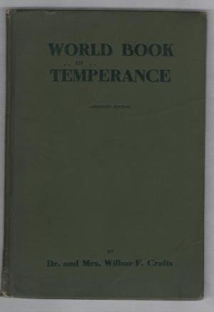 World book of Temperance: Temperance Lessons.: Dr. and Mrs. Wilbur F ...
