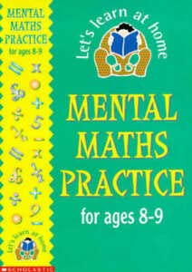 Mental Maths Practice for 8-9 Year Olds: 8-9 (Let's Learn at Home ...