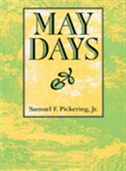 May Days: Pickering, Samuel F. Jr.: 9780877455226: Amazon.com: Books