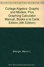 College Algebra: Graphs and Models, Plus Graphing Calculator Manual ...
