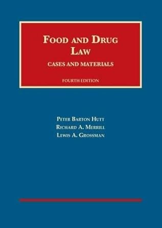 Food and Drug Law : Peter Barton Hutt, Richard A. Merrill, Lewis A ...