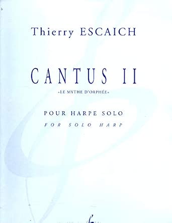 Cantus II Le Mythe D'Orphee Pour Harpe Solo: Thierry Escaich ...