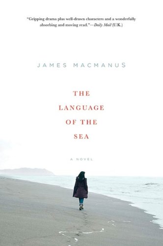 The Language of the Sea: A Novel - Kindle edition by MacManus, James ...