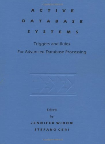 Active Database Systems: Triggers and Rules for Advanced Database Processing (The Morgan ...