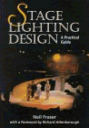 Stage Lighting Design: a Practical Guide: Amazon.co.uk: Fraser, Neil ...