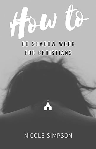 Amazon.com: How To Do Shadow Work "for Christians" eBook : Simpson ...