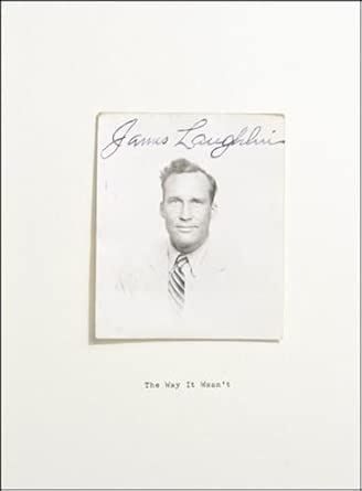 The Way It Wasn't: From the Files of James Laughlin: Laughlin, James ...