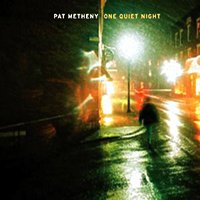 Metheny, Pat - One Quiet Night - Amazon.com Music