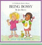 A Children's Book About Being Bossy (Help Me To Be Good) : Berry, Joy ...