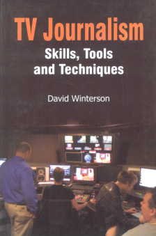 Buy TV Journalism: Skills, Tools and Techniques Book Online at Low ...