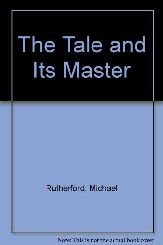 The Tale and Its Master: Rutherford, Michael: 9780935891003: Amazon.com ...