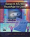 iSeries & AS/400 VisualAge for Java: Ropelato, Jerry: 9781583040904: Amazon.com: Books