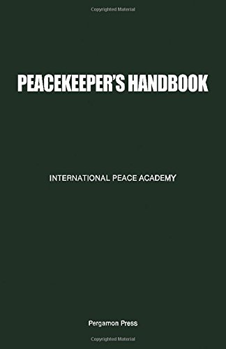 Peacekeeper's Handbook: International Peace Academy: 9780080319216 ...