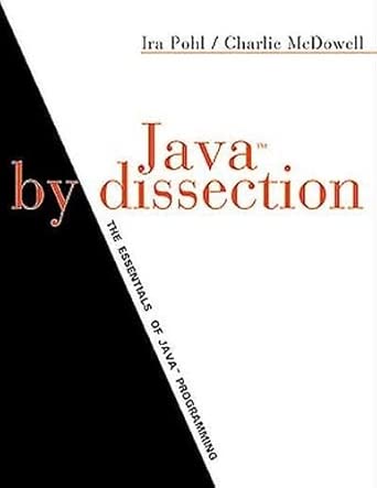 Buy Java by Dissection: The Essentials of Java Programming ...