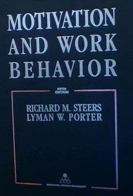 Motivation and Work Behavior (MCGRAW HILL SERIES IN MANAGEMENT): Steers ...