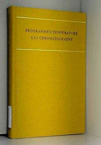 Programmed Temperature Gas Chromatography: Harris, Walter E. and ...