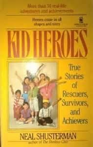 Kid Heroes: True Stories of Rescuers, Survivors, and Achievers ...