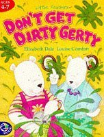 Don't Get Dirty Gerty (Little Readers S.): Amazon.co.uk: elizabeth-dale ...