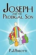 Amazon.com: Joseph And the Prodigal Son: 9781413754919: Perrotti, P. J ...