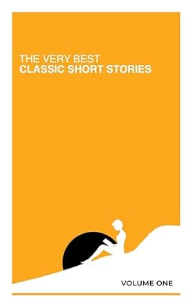 The Very Best Classic Short Stories: Volume One eBook : Various: Amazon ...