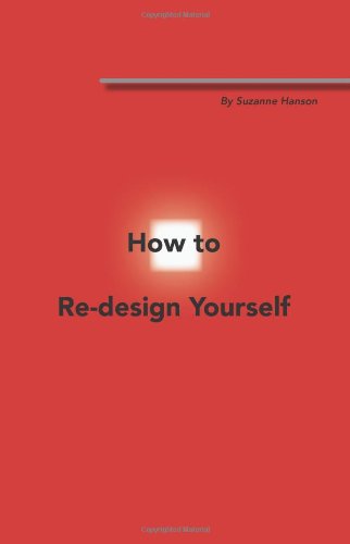How To Re-design Yourself: Suzanne Hanson: 9781425162870: Amazon.com: Books