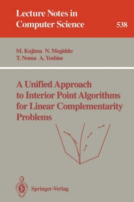 A Unified Approach to Interior Point Algorithms for Linear Complementarity Problems (Lecture ...