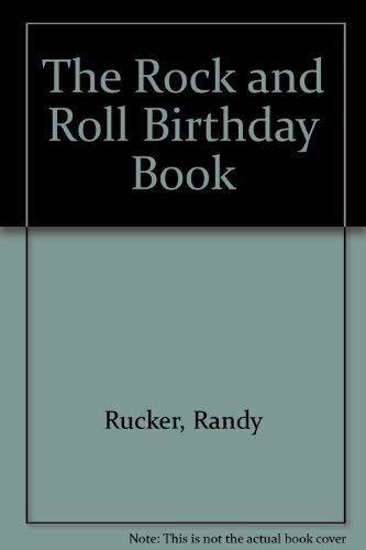 The Rock and Roll Birthday Book: Rucker, Randy, Rucker, Linda ...
