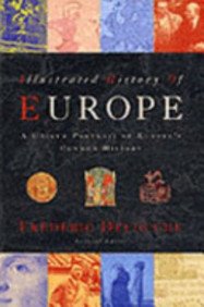 The Illustrated History of Europe : A Unique Portrait of Europe's ...