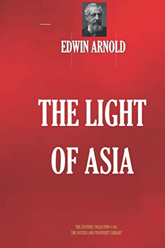 Amazon.com: THE LIGHT OF ASIA (THE ESOTERIC COLLECTION): 9781701133976 ...