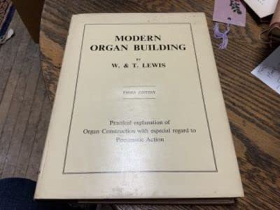 Modern Organ Building Practical Explanation and Description of Organ ...