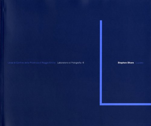 Stephen Shore: Luzzara (Linea di confine della Provincia di Reggio ...