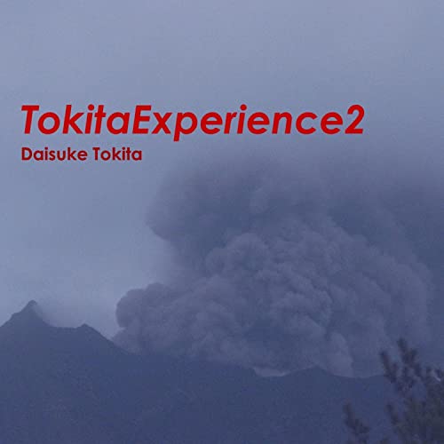 Amazon.co.jp: Tokita Experience 2 : Daisuke Tokita: デジタルミュージック