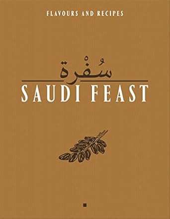 Saudi Feast: Flavours and Recipies: HELOU, Anissa, BADR, Mayada ...