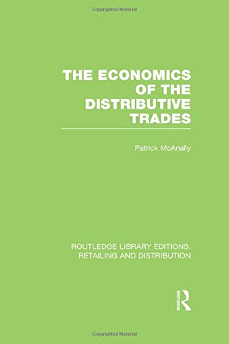 The Economics of the Distributive Trades (RLE Retailing and ...