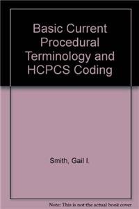 Basic Current Procedural Terminology and HCPCS Coding: 9781584262138 ...