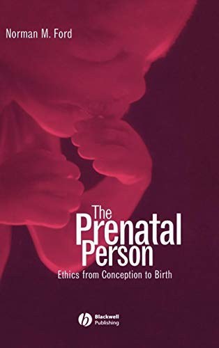 The Prenatal Person: Ethics from Conception to Birth - Kindle edition ...