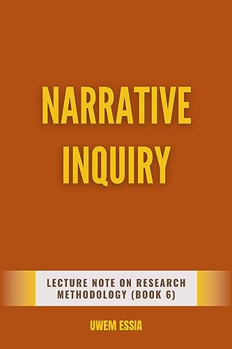 NARRATIVE INQUIRY: Lecture Notes on Research Methodology 6 (Lecture ...