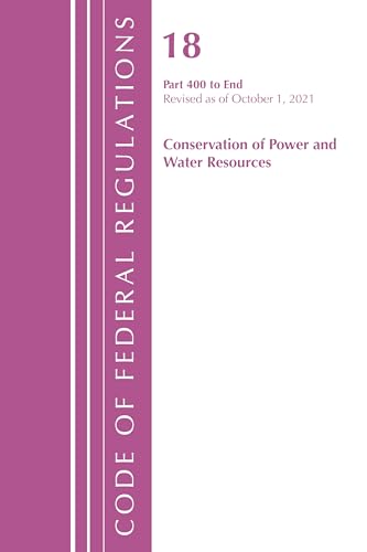 『Code of Federal Regulations, Title 18 Conservation of Power and Water ...