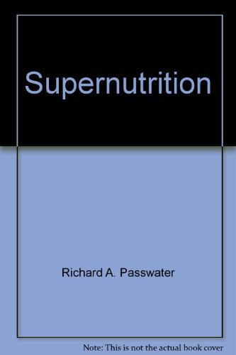 Supernutrition: Richard passwater: 9780671441678: Amazon.com: Books