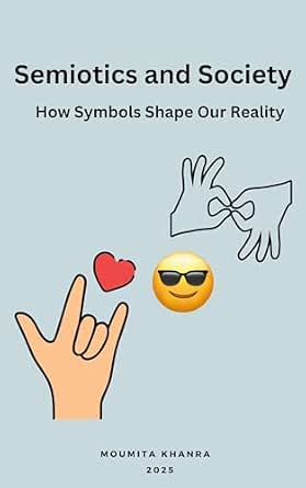 Amazon.com: Semiotics and Society: How Symbols Shape Our Reality eBook ...
