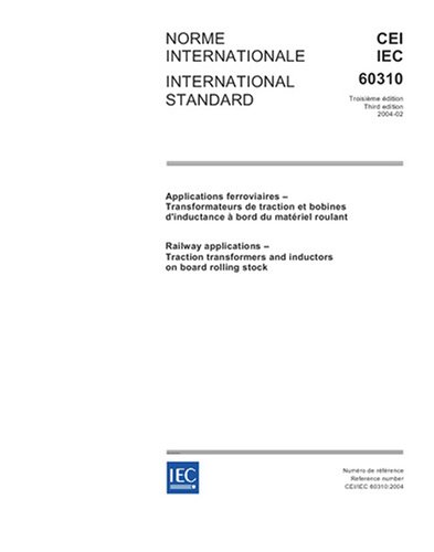 IEC 60310 Ed. 3.0 b:2004, Railway applications - Traction transformers ...