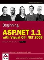 Beginning ASP.NET 1.1 with Visual C# .NET 2003: Ullman, Chris, Kauffman, John, Hart, Chris ...