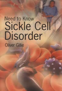 Need to Know: Sickle Cell Disorder (Need to Know): Oliver Gillie ...