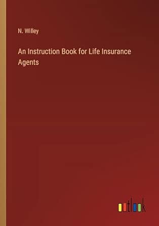 An Instruction Book for Life Insurance Agents: Willey, N: 9783368832384 ...