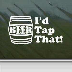 Amazon.com: I'd Tap That White Sticker Beer Keg Car Vinyl Window Laptop ...
