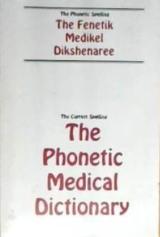 The Fenetik Medikel Dikshenaree | The Phonetic Medical Dictionary ...