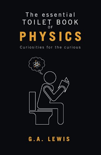 Snapklik.com : The Essential Toilet Book Of Physics: Curiosities For The Curious