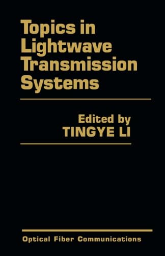 Topics in Lightwave Transmission Systems: Li, Tingye: 9781483242712 ...