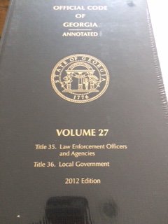 Official Code of Georgia Annotated Volume 27 (Title 35 Law Enforcement ...