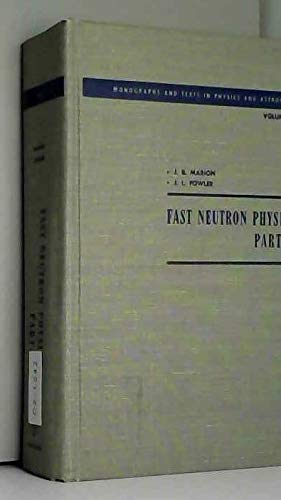 Fast Neutron Physics Part II: Experiments and Theory: Marion, J. B ...